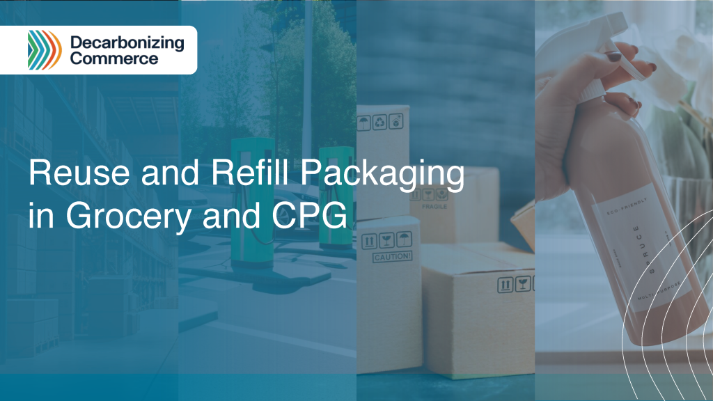 Report: Reuse and Refill Packaging in Grocery and CPG - Decarbonize.co